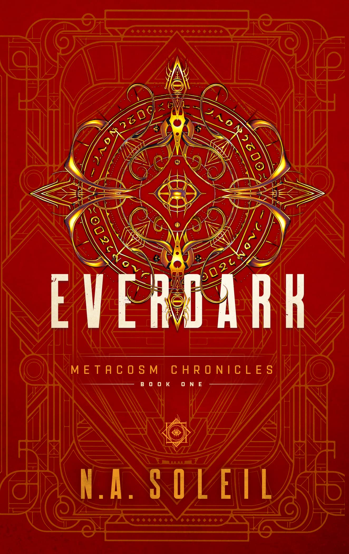 Everdark: The Metacosm Chronicles: Book One by N.A. Soleil | Goodreads