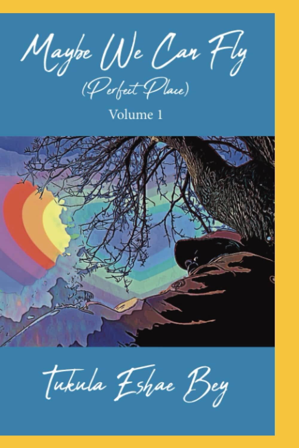 Maybe We Can Fly: Perfect Place by Tukula E. Bey | Goodreads