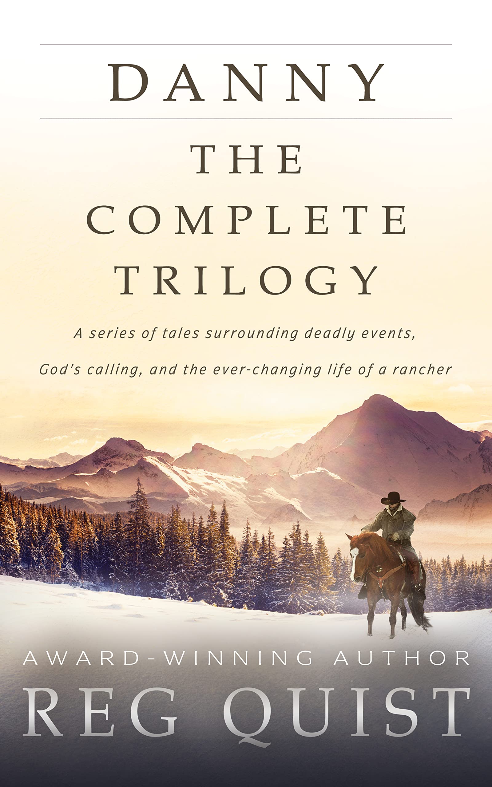 Danny: The Complete Contemporary Christian Western Trilogy by Reg Quist ...