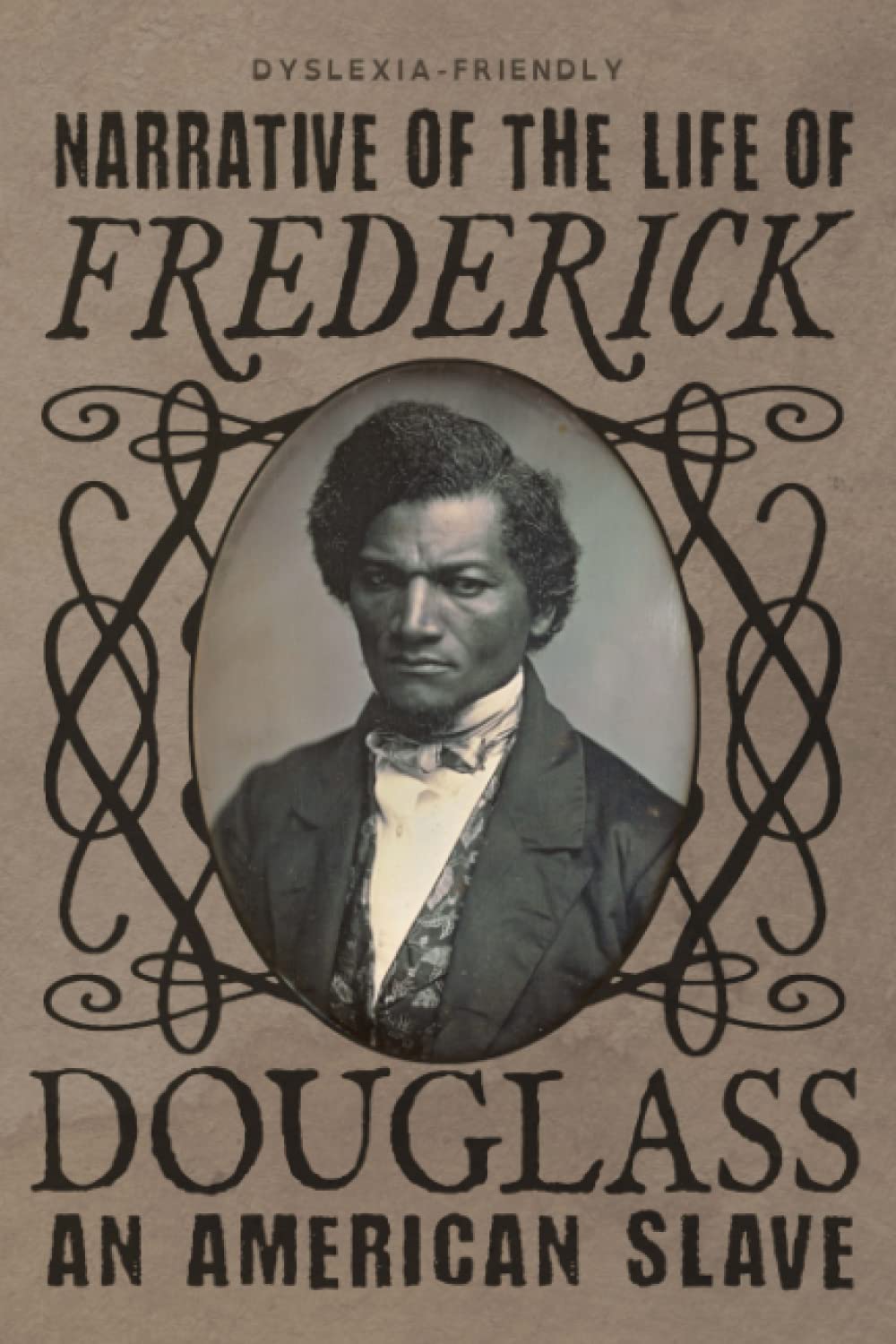 Narrative of the Life of Frederick Douglass (Dyslexia-Friendly Edition ...