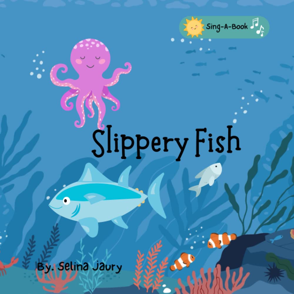 Slippery Fish: Sing a book for children by Selina Jaury | Goodreads
