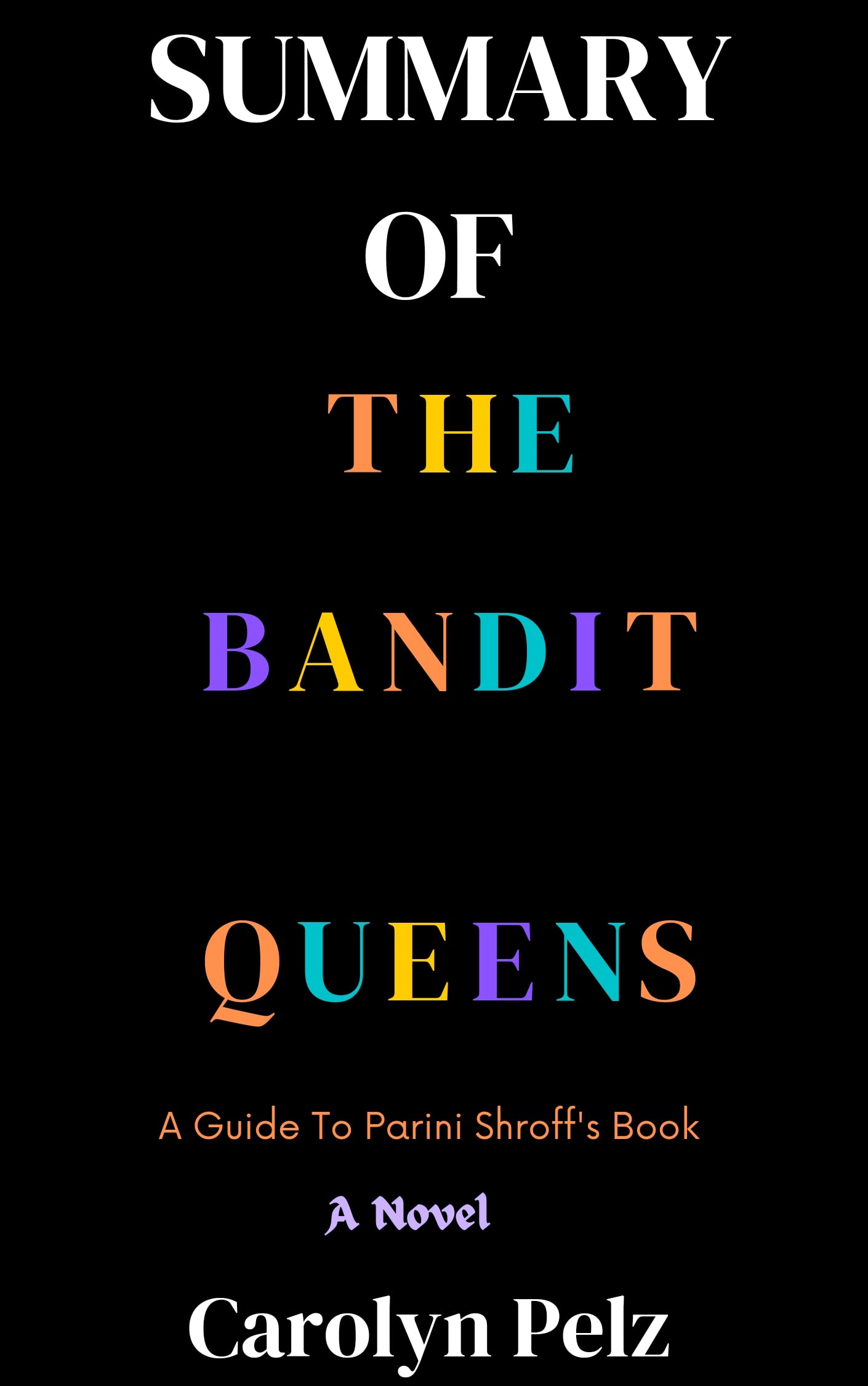 SUMMARY AND ANALYSIS OF Parini Shroff's Book THE BANDIT QUEENS: A Novel ...