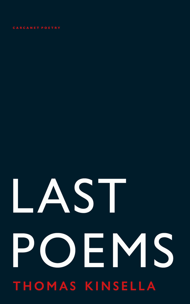 Last Poems by Thomas Kinsella | Goodreads