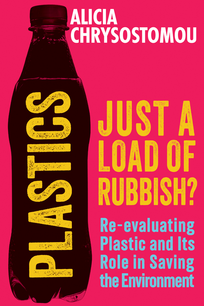 Plastics: Just a Load of Rubbish by Alicia Chrysostomou | Goodreads