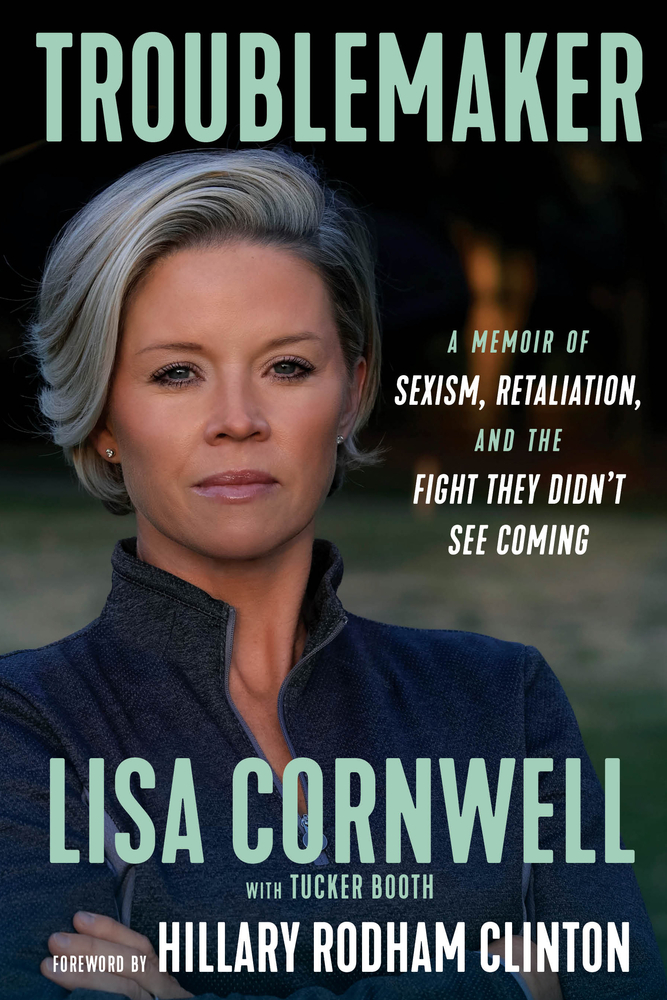 Troublemaker: A Memoir of Sexism, Retaliation, and the Fight They Didn't See Coming by Lisa ...