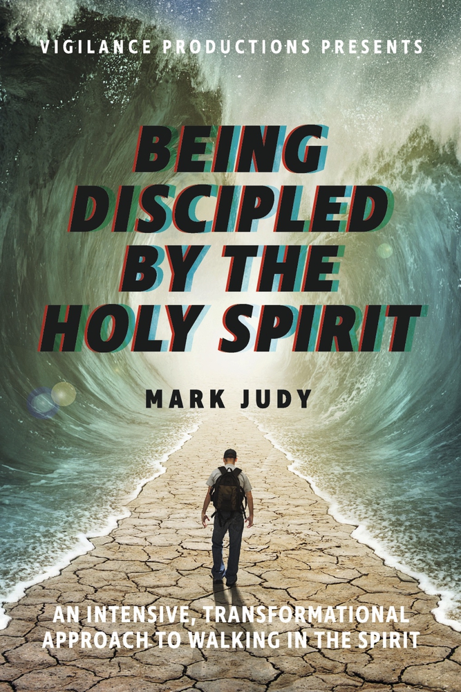 Being Discipled by the Holy Spirit: An Intensive, Transformational Approach to Walking in the ...