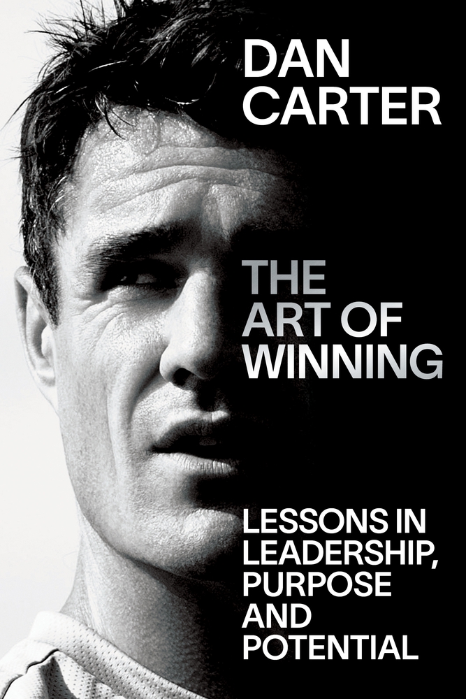 The Art of Winning: Lessons learned by one of the world’s top sportsmen by Dan Carter | Goodreads
