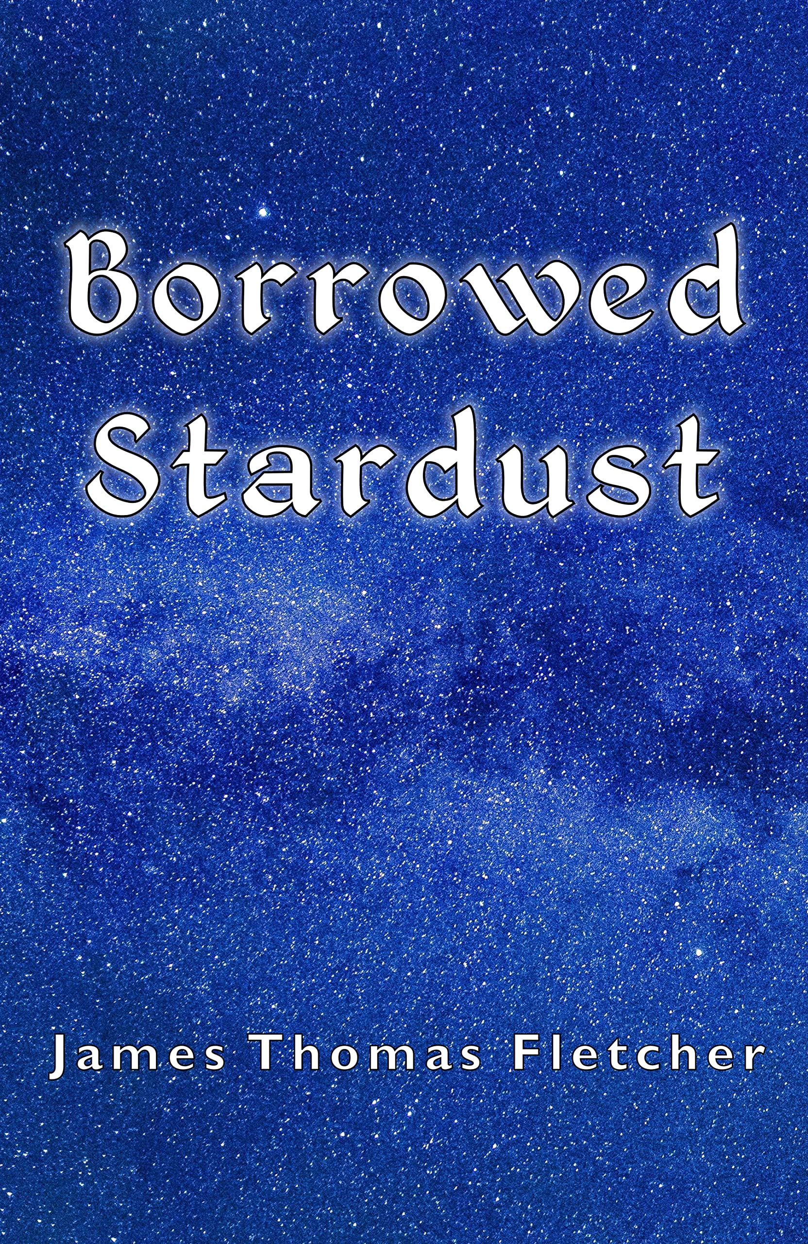 Borrowed Stardust: Poetry by James Thomas Fletcher | Goodreads