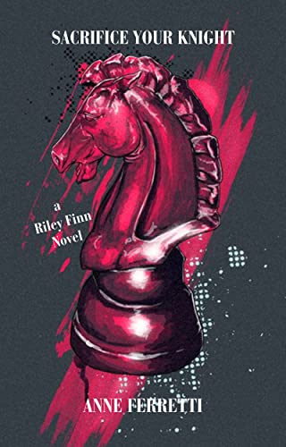 Sacrifice Your Knight: a Riley Finn Novel by Anne Ferretti | Goodreads