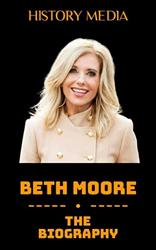 Beth Moore Book: The Biography by History Media | Goodreads
