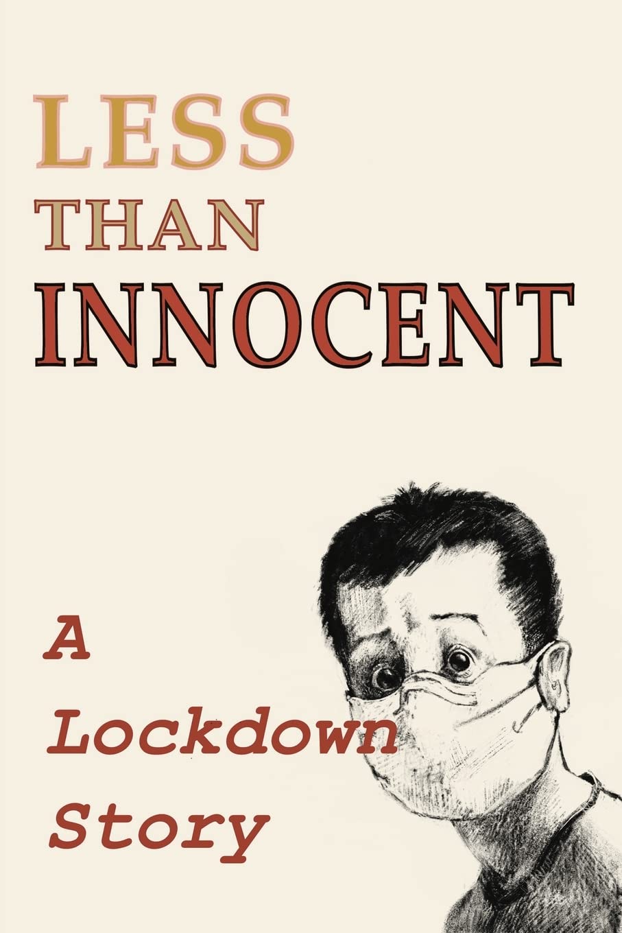 Less Than Innocent: A lockdown story by Andrew Wetmore | Goodreads