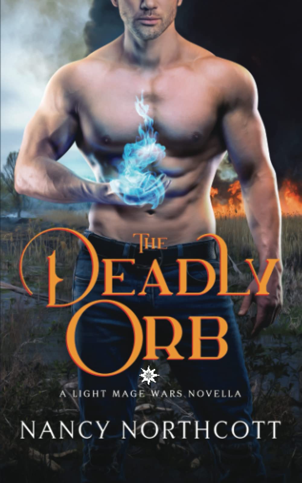 The Deadly Orb: A Light Mage Wars Novella by Nancy Northcott | Goodreads