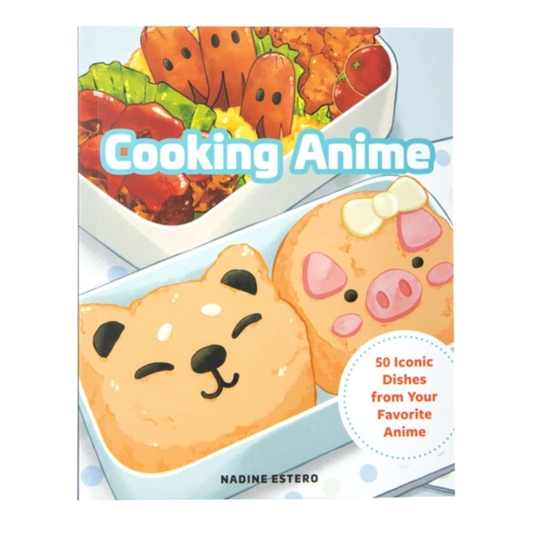 Cooking Anime Cookbook: 50 Iconic Dishes from Your by Nadine Estero ...