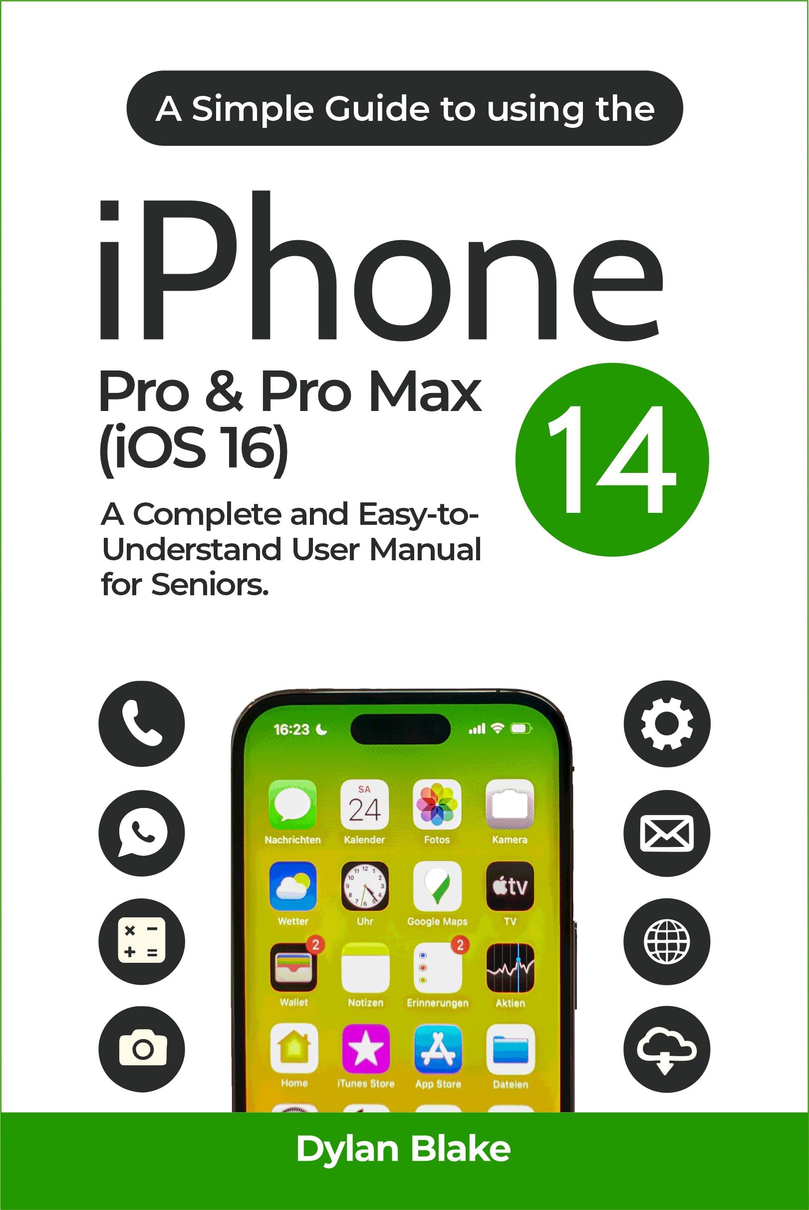 A Simple Guide to Using the iPhone 14 Pro & Pro Max (iOS 16): A ...