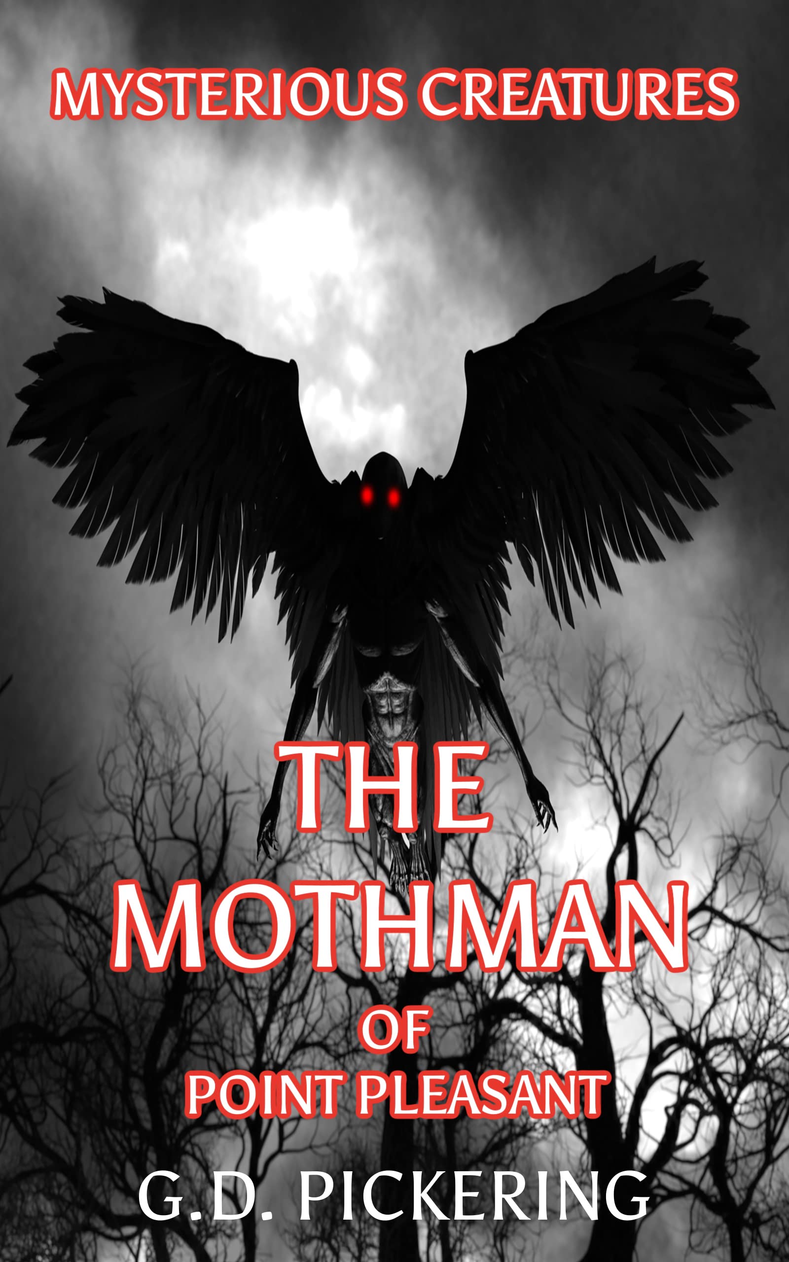 Mysterious Creatures: The Mothman of Point Pleasant: One of America's most famous cryptids ...