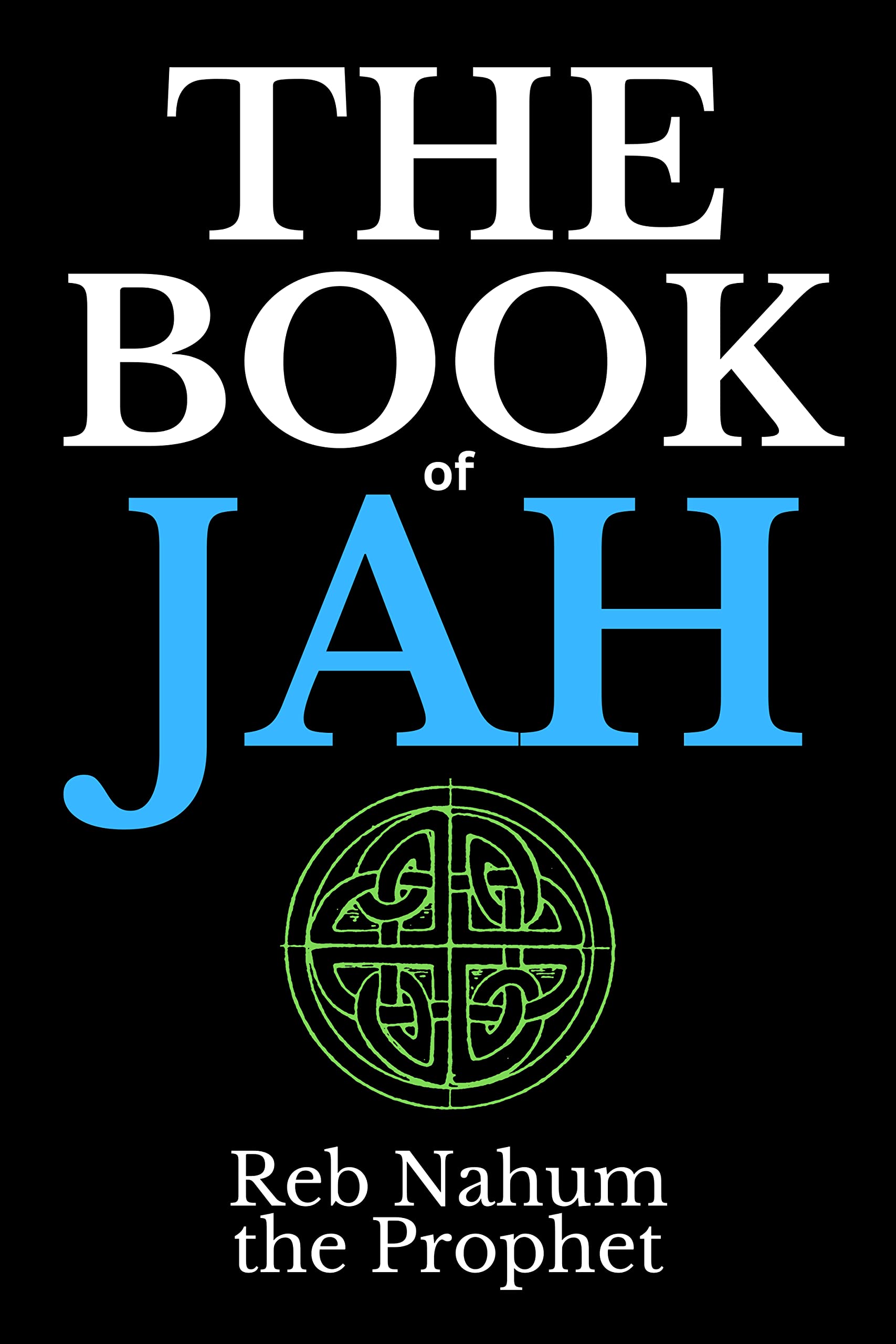 The Book of JAH by Reb Nahum the Prophet | Goodreads