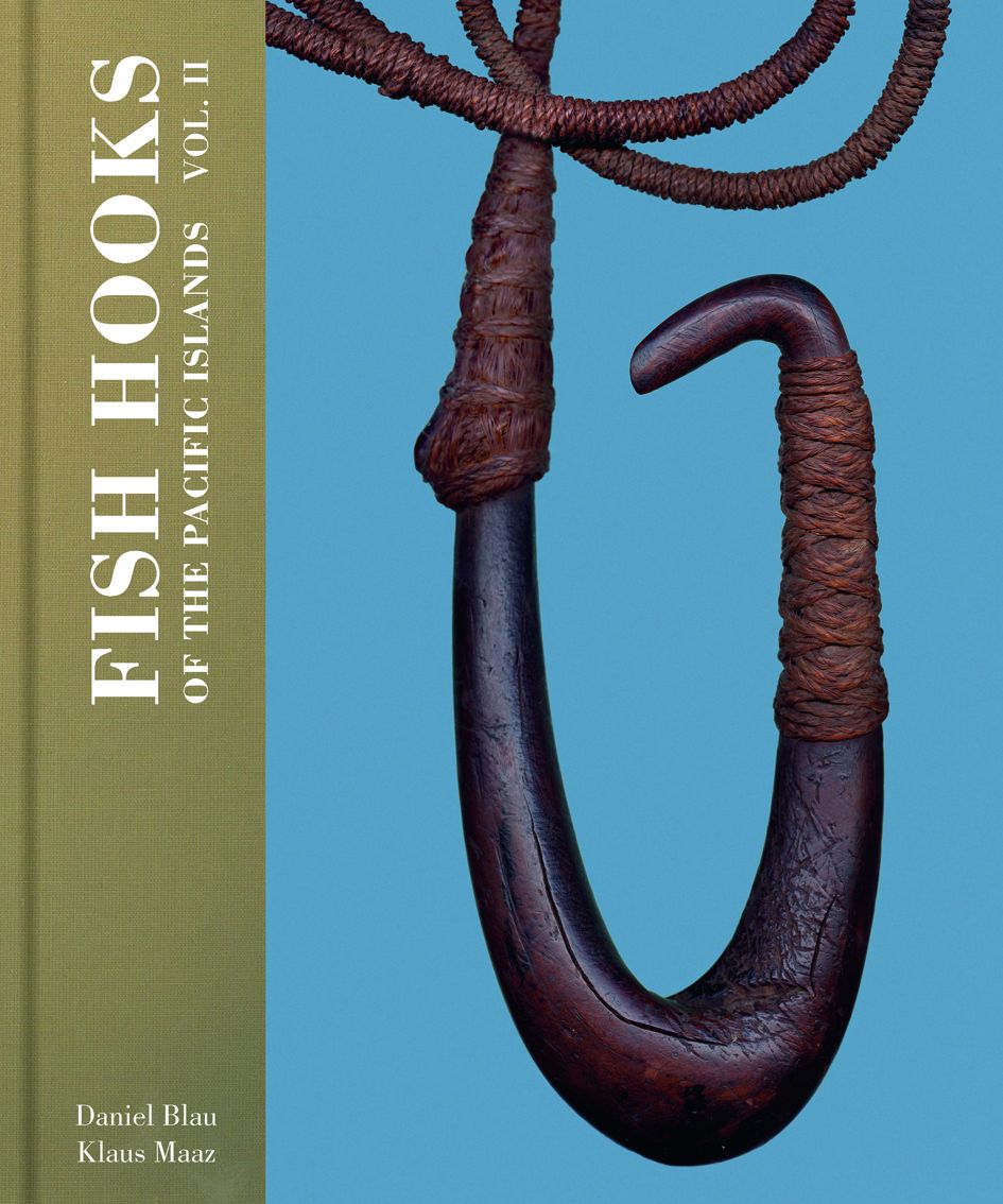 Fish Hooks of the Pacific Islands: Vol. II (Volume 2) by Daniel Blau ...