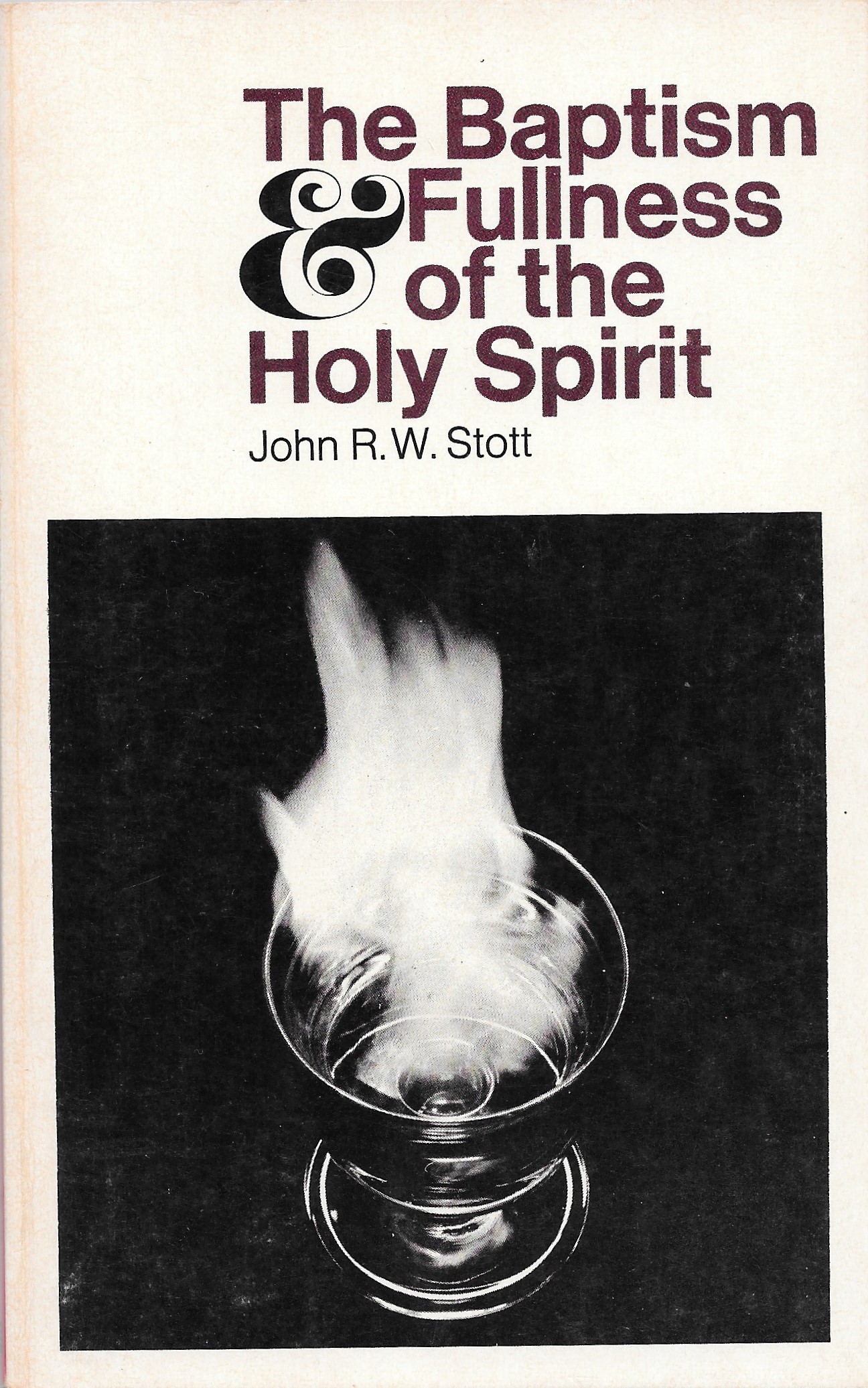 The Baptism and Fullness of the Holy Spirit by John R.W. Stott | Goodreads
