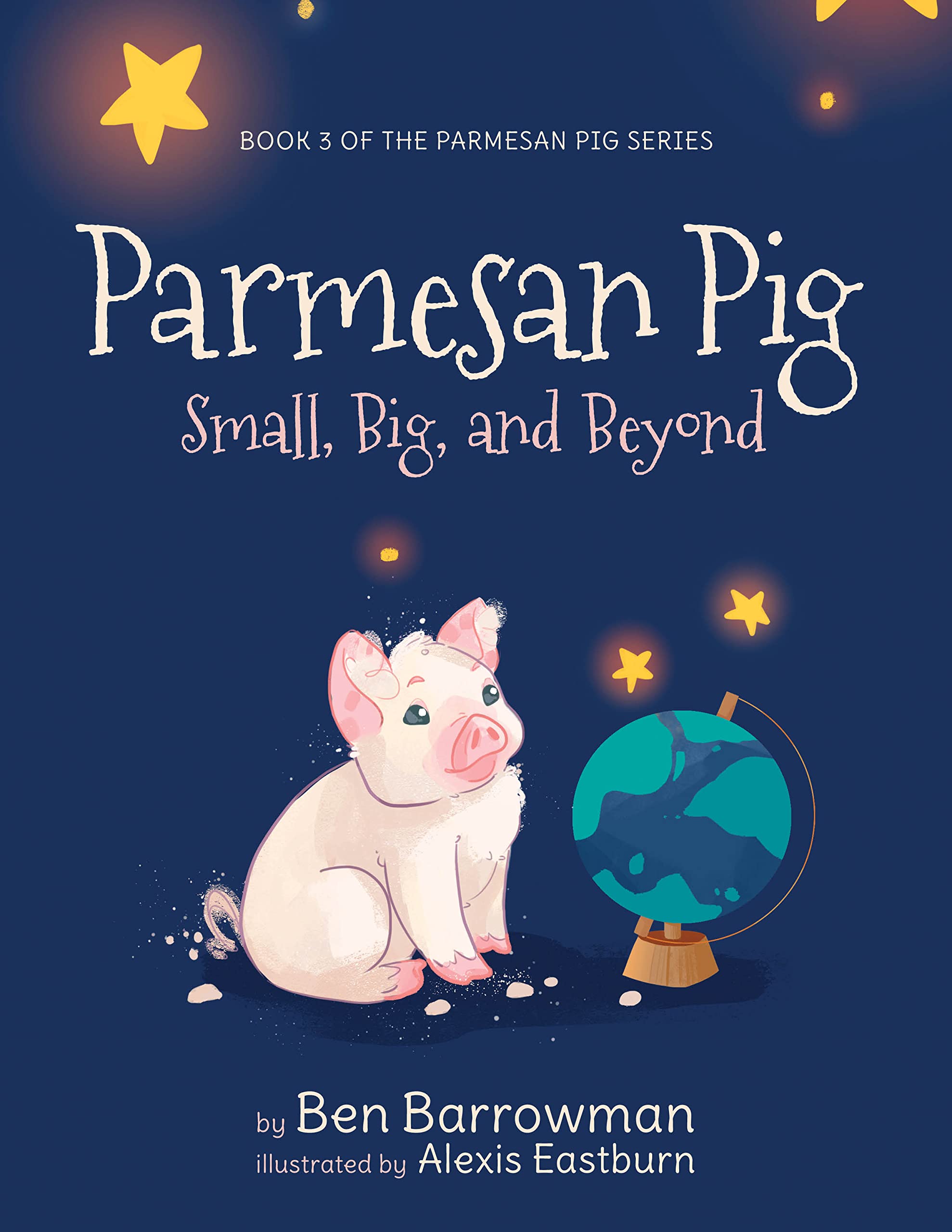 Parmesan Pig: Small, Big, and Beyond by Ben Barrowman | Goodreads