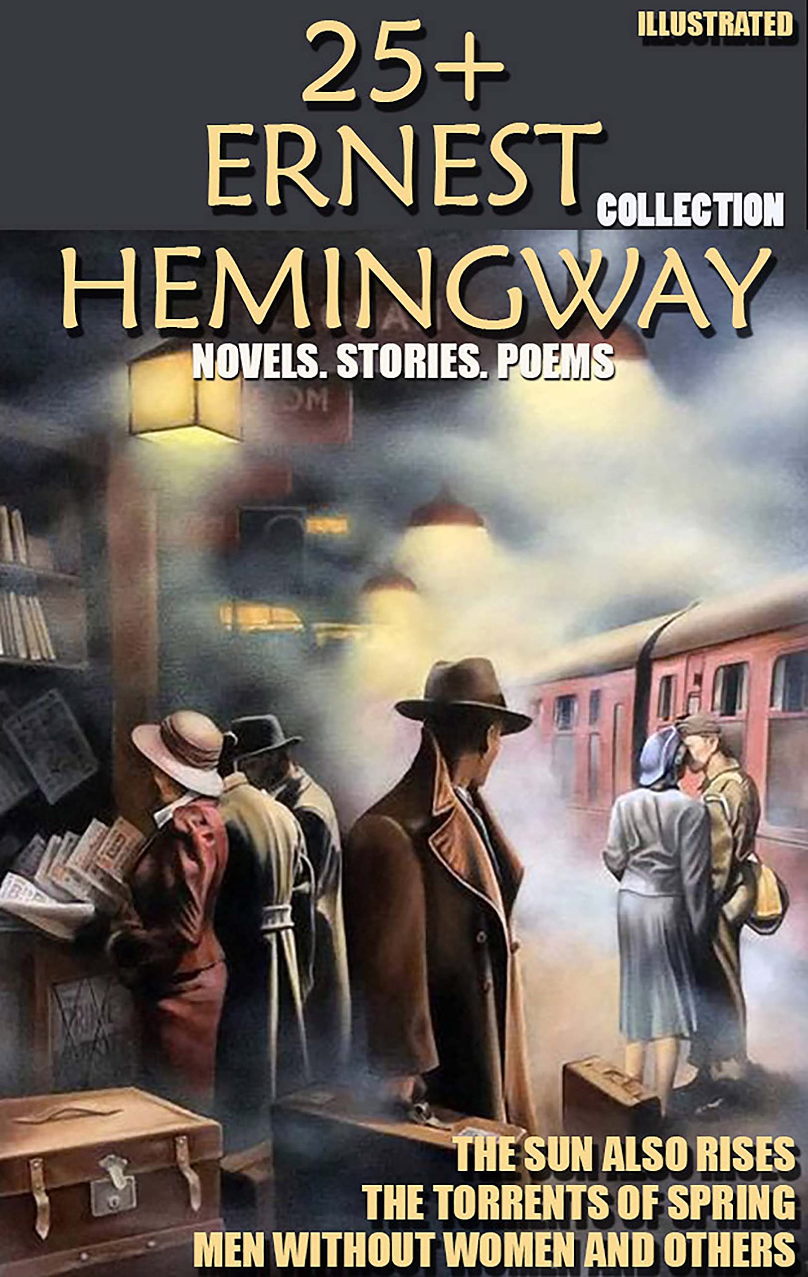 25+ Ernest Hemingway Collection. Novels. Stories. Poems: The Sun Also ...