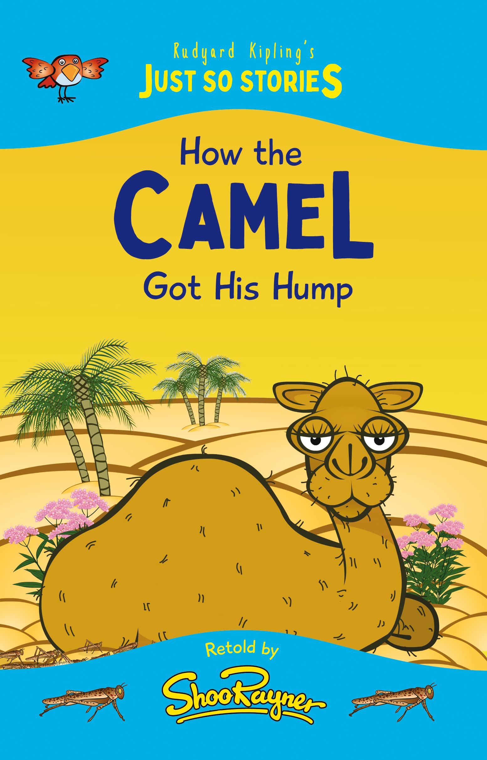 How the Camel Got His Hump: A fresh, new re-telling of the classic Just ...