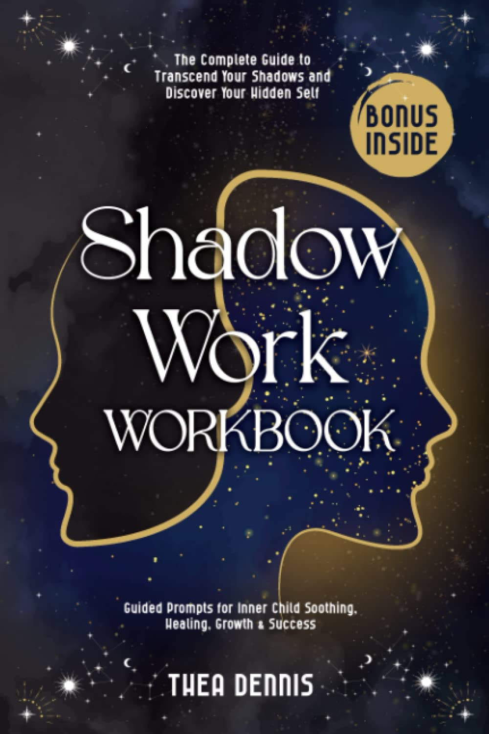 Shadow Work Workbook: The Complete Guide to Transcend Your Shadows and Discover Your Hidden Self ...