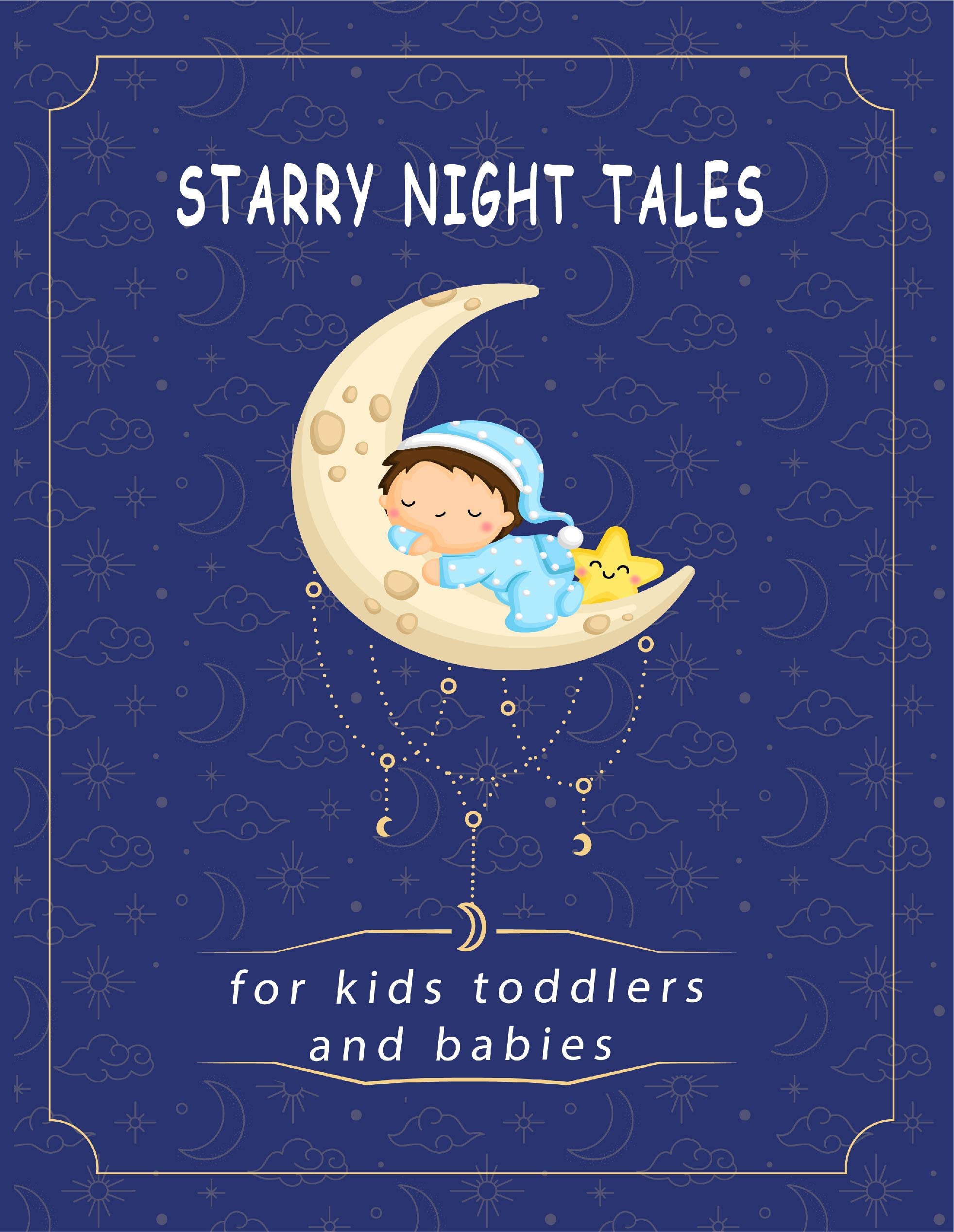 Starry Night Tales for Kids, toddlers and babies: Bedtime Stories to ...