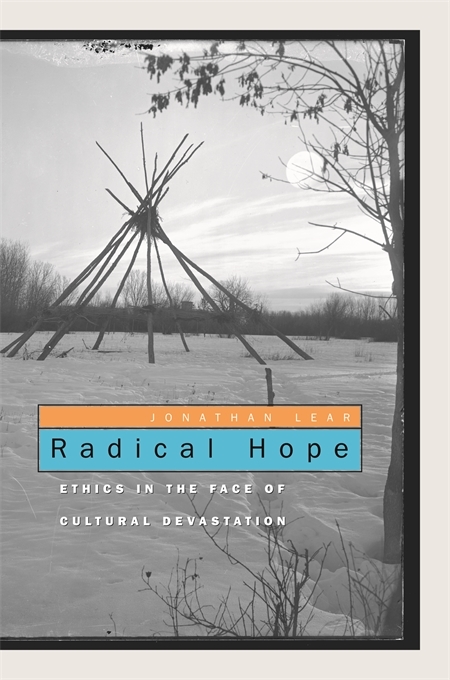 Radical Hope: Ethics in the Face of Cultural Devastation by Jonathan ...