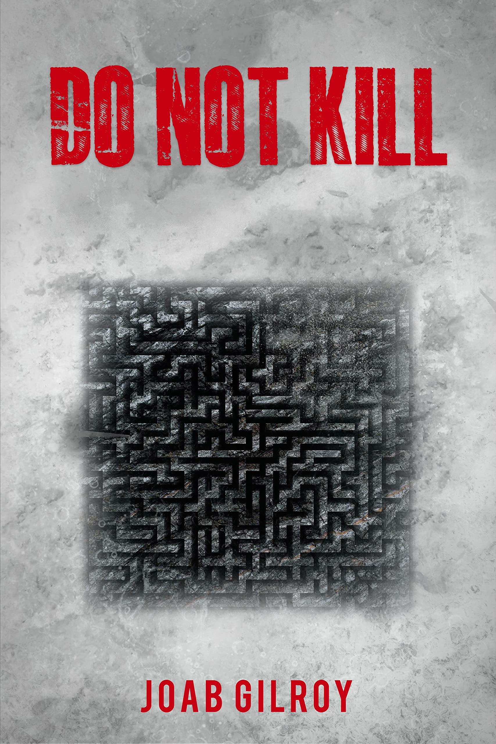 Do Not Kill: A Novelette by Joab Gilroy | Goodreads