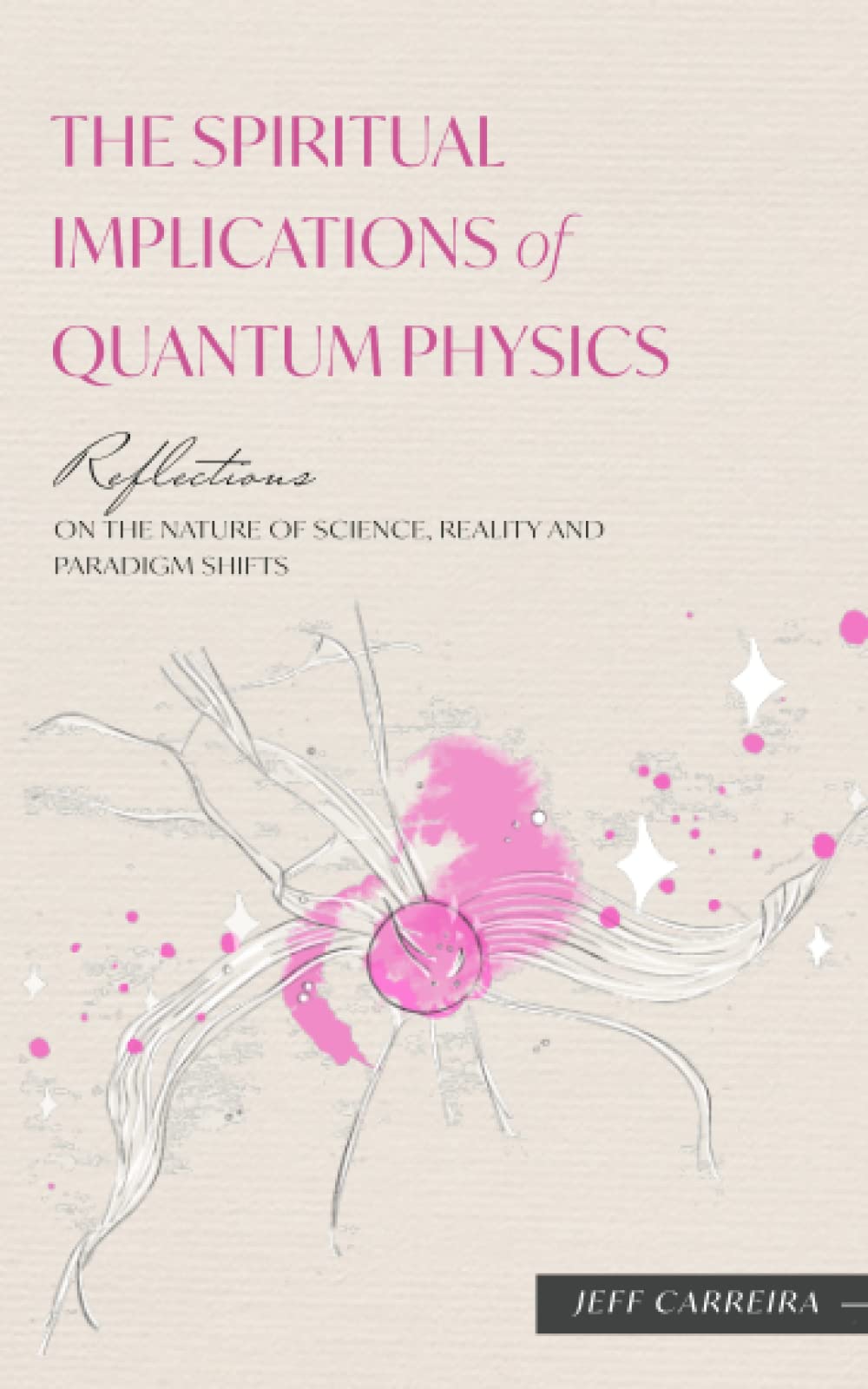 The Spiritual Implications of Quantum Physics: Reflections on the ...