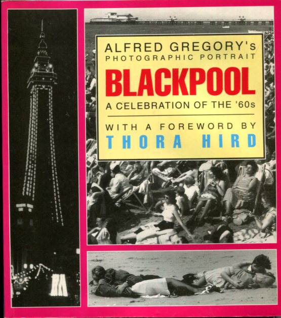 Blackpool: A Celebration of the '60s by Alfred Gregory | Goodreads