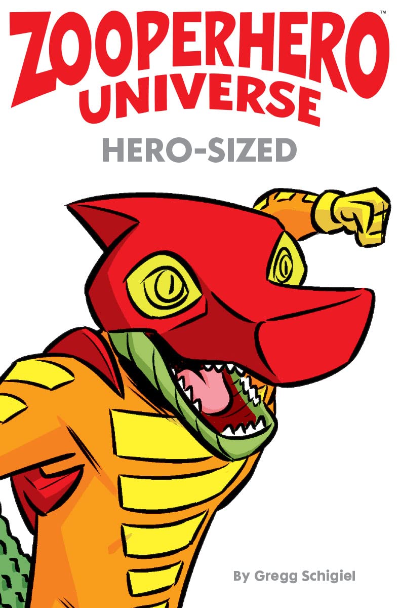 Zooperhero Universe: Hero-Sized by Gregg Schigiel | Goodreads