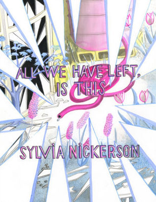 All We Have Left is This by Sylvia Nickerson | Goodreads