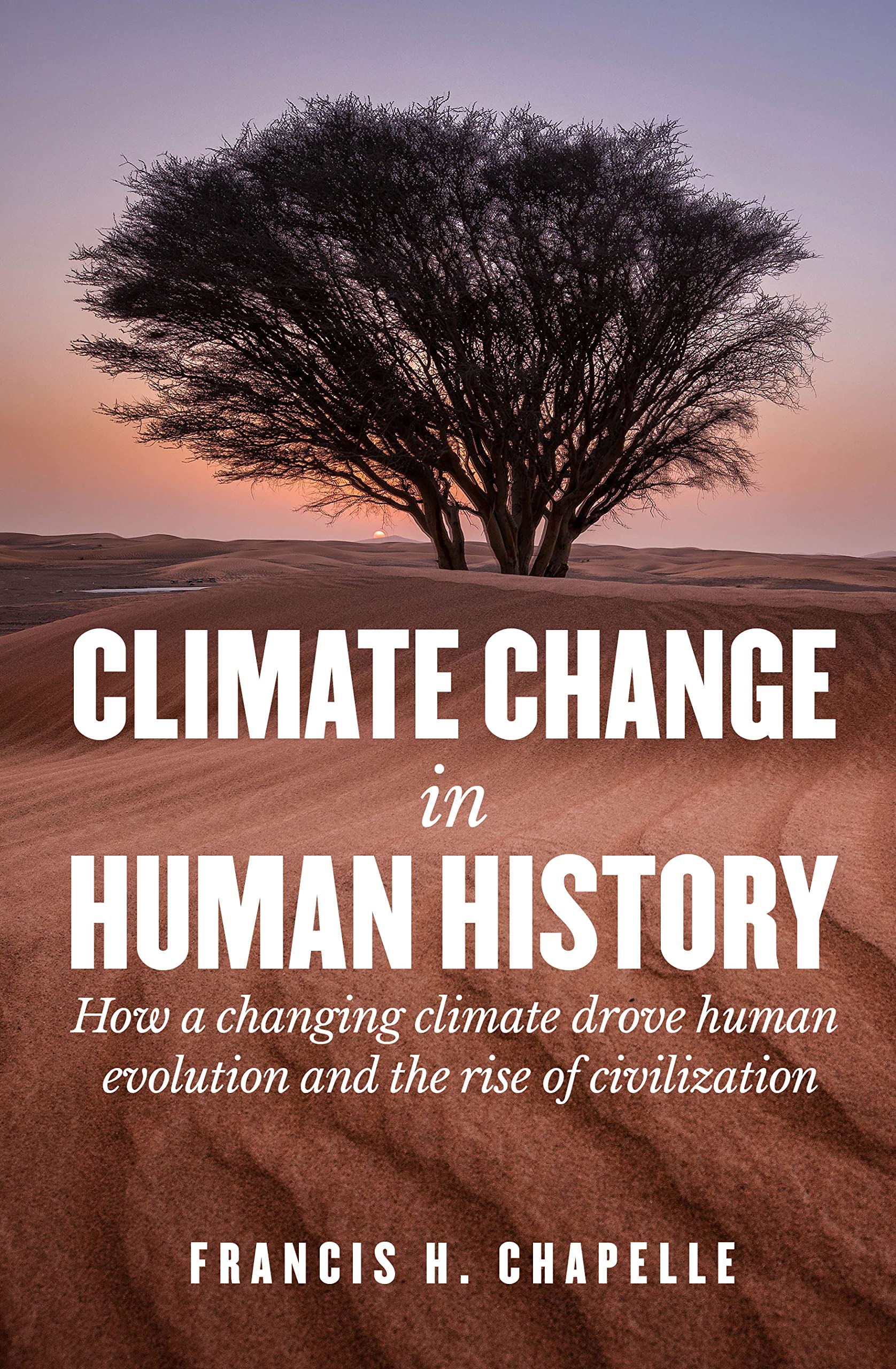 Climate Change in Human History: How a Changing Climate Drove Human ...