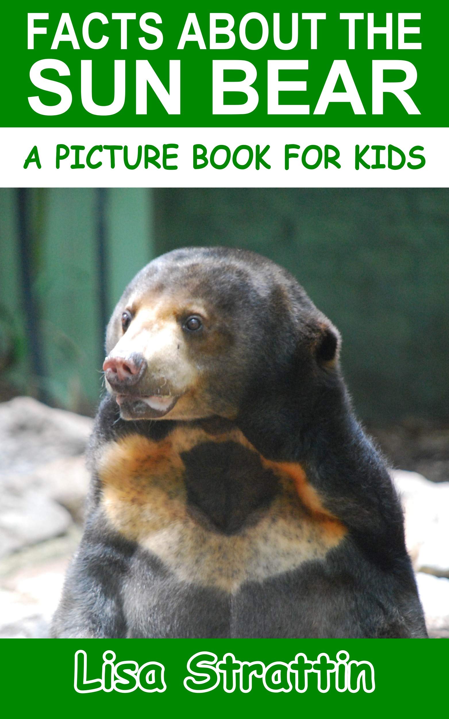 Facts About the Sun Bear by Lisa Strattin | Goodreads