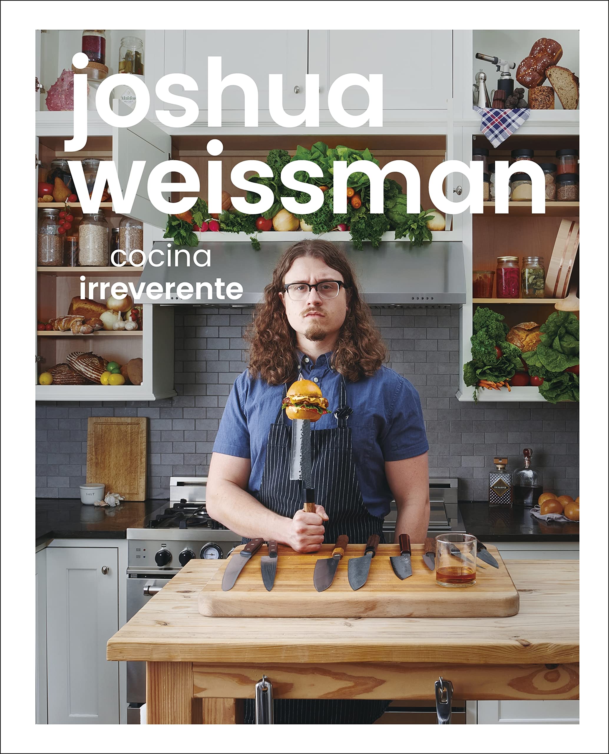 Joshua Weissman: cocina irreverente by Joshua Weissman | Goodreads