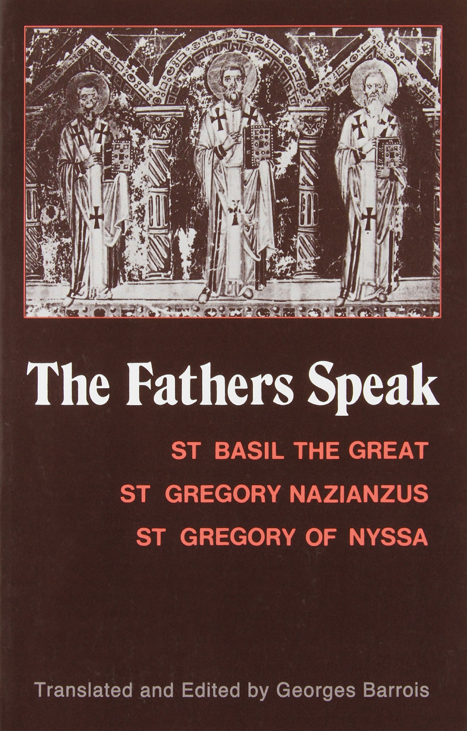 The Fathers Speak: St Basil the Great, St Gregory of Nazianzus, St ...