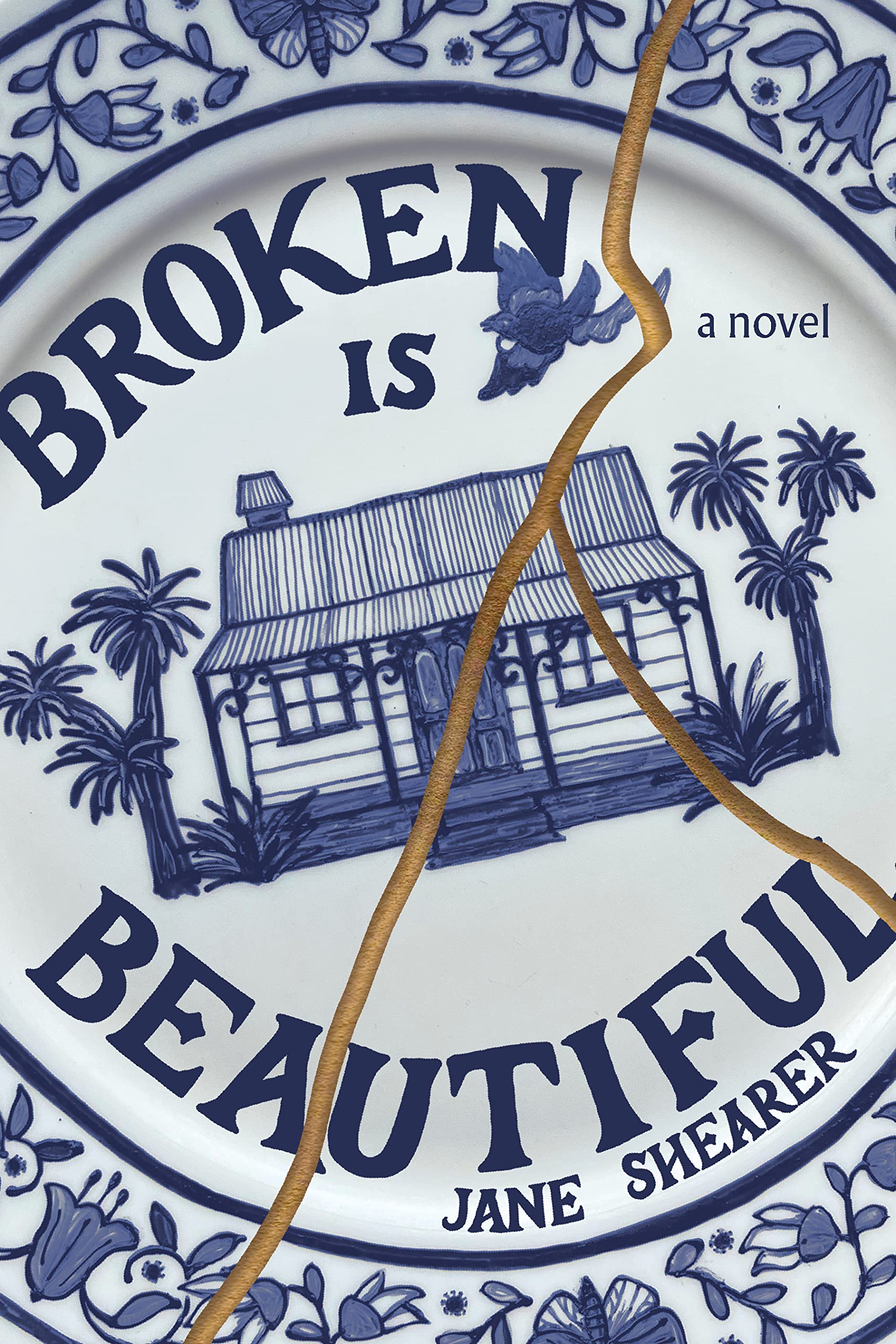 Broken is Beautiful: a novel by Jane Shearer | Goodreads
