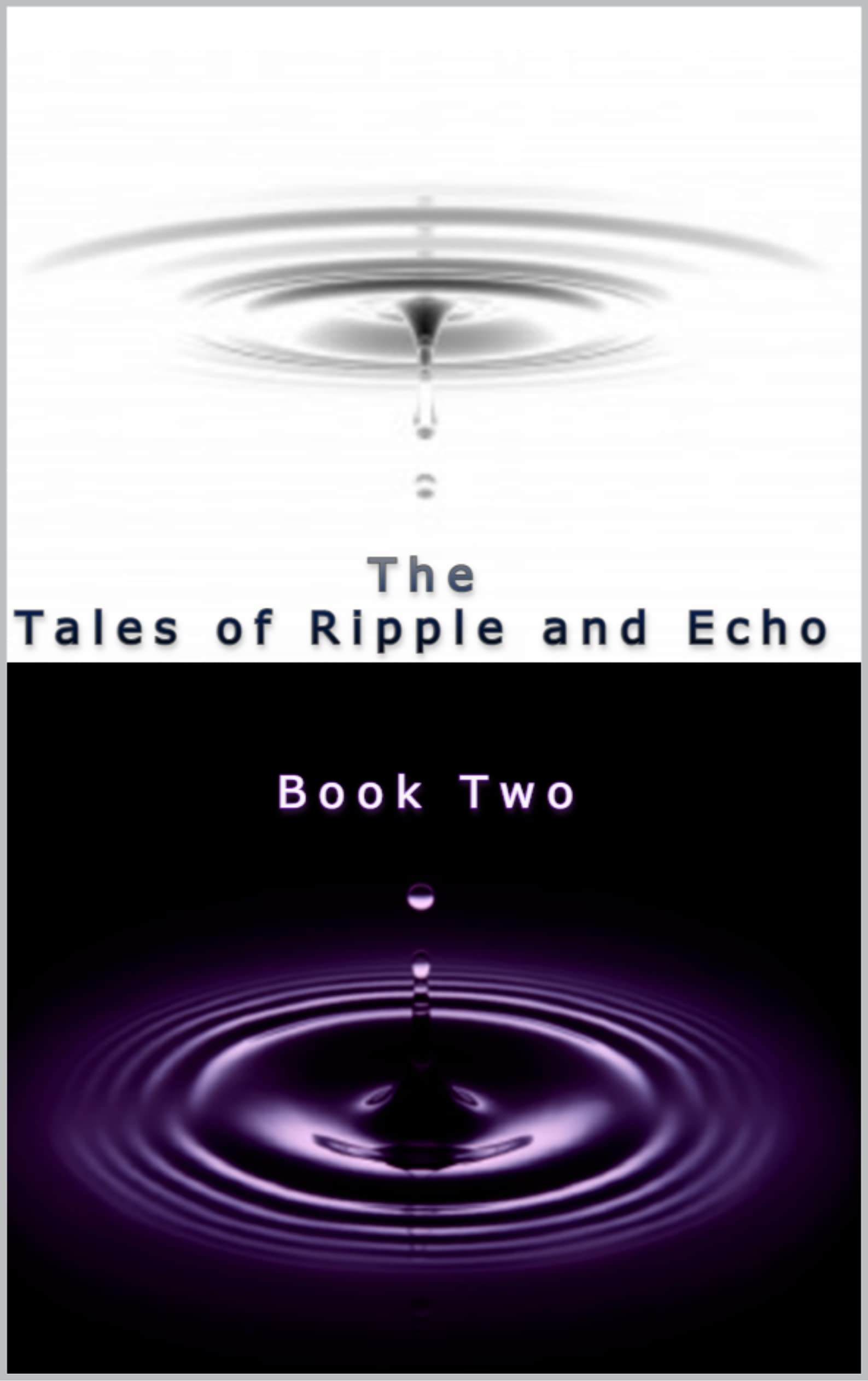 The Tales of Ripple and Echo Book Two by Kody Khoda | Goodreads