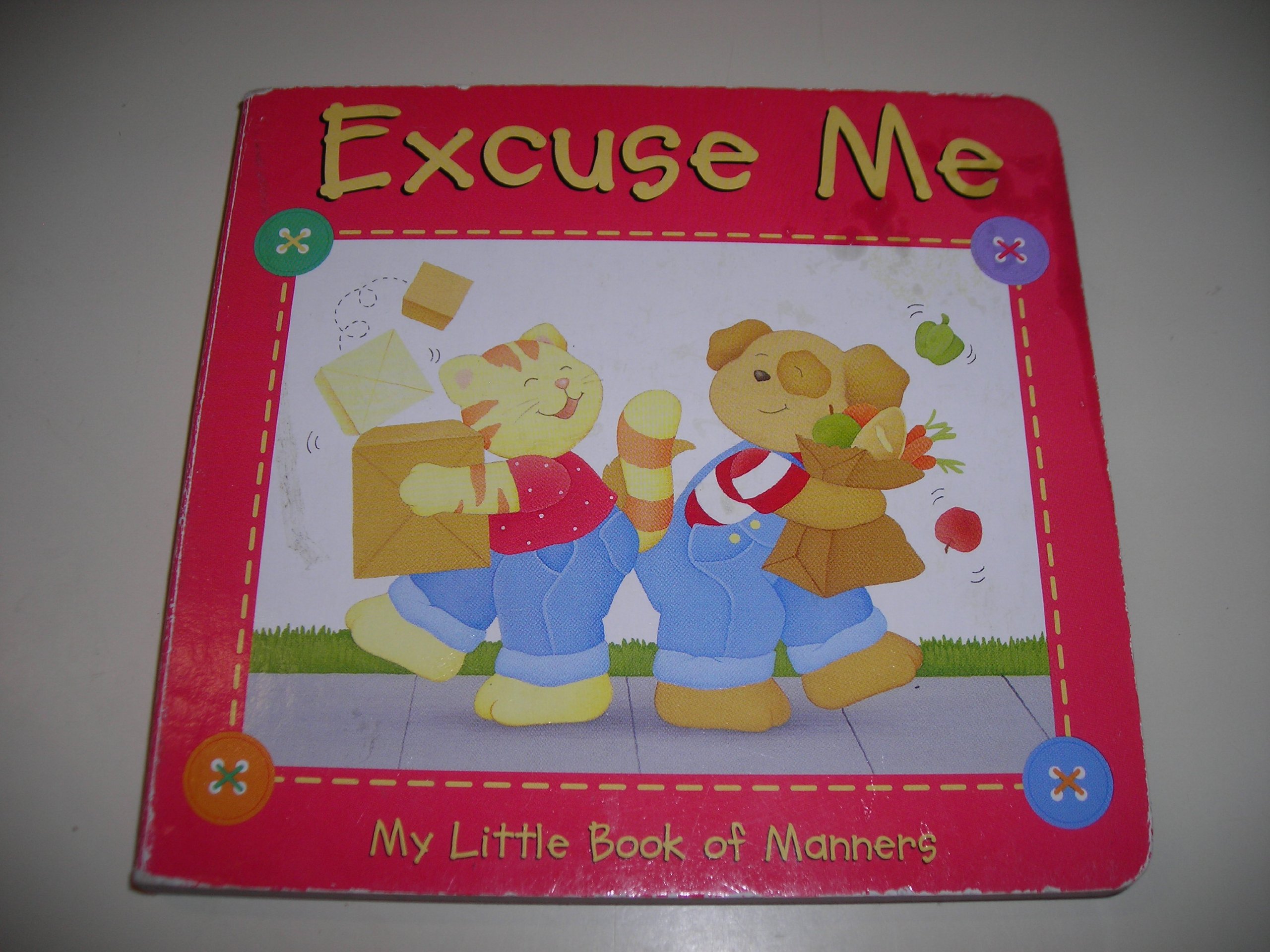 Excuse me: My little book of manners by Lora Kalkman | Goodreads