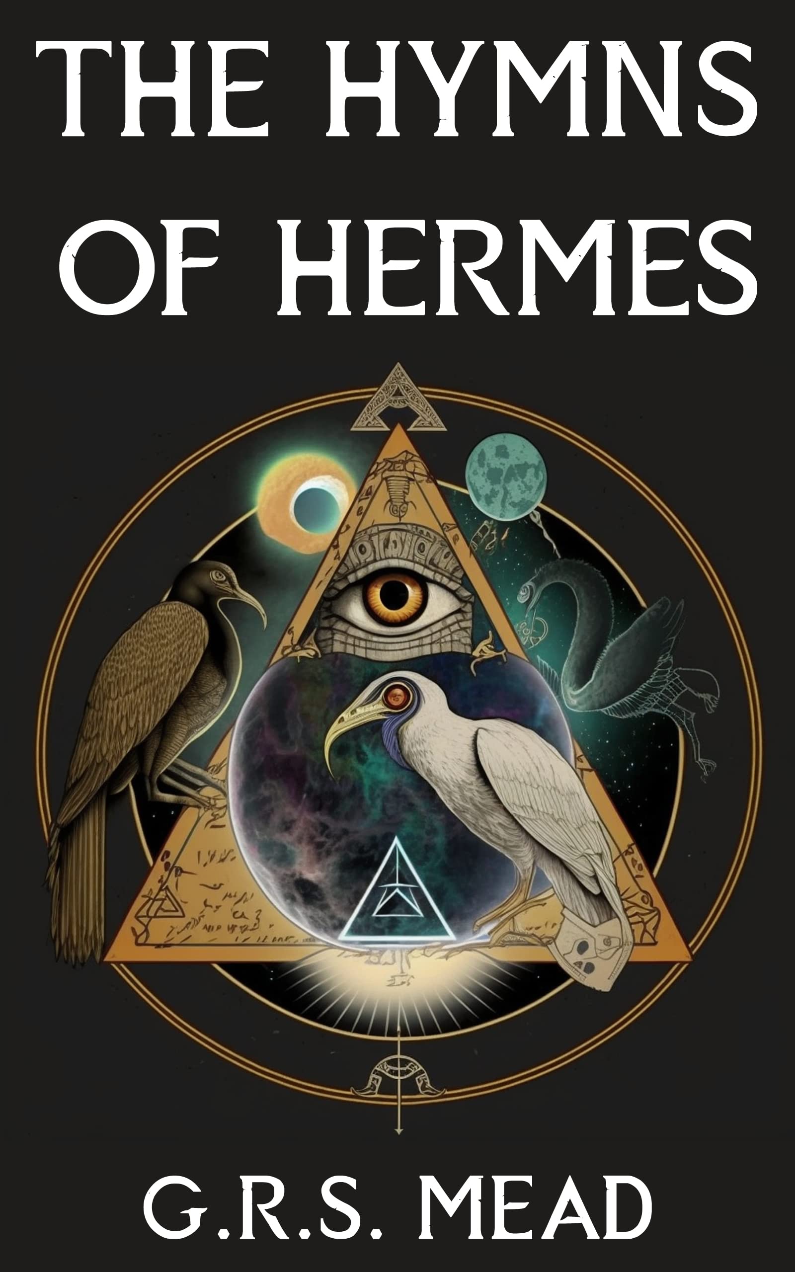 The Hymns Of Hermes (Illustrated) by G.R.S. Mead | Goodreads