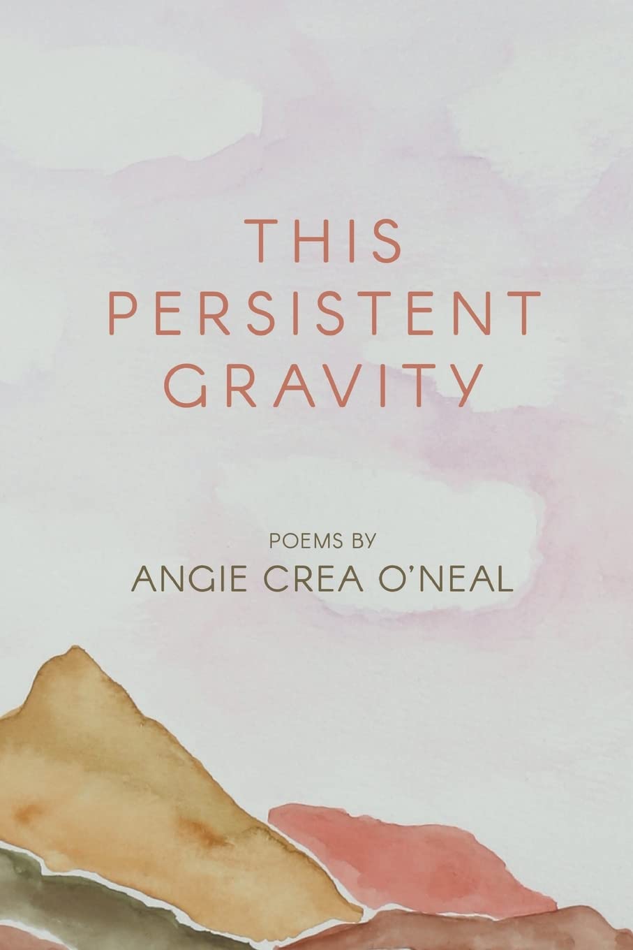 This Persistent Gravity by Angie Crea O'Neal | Goodreads