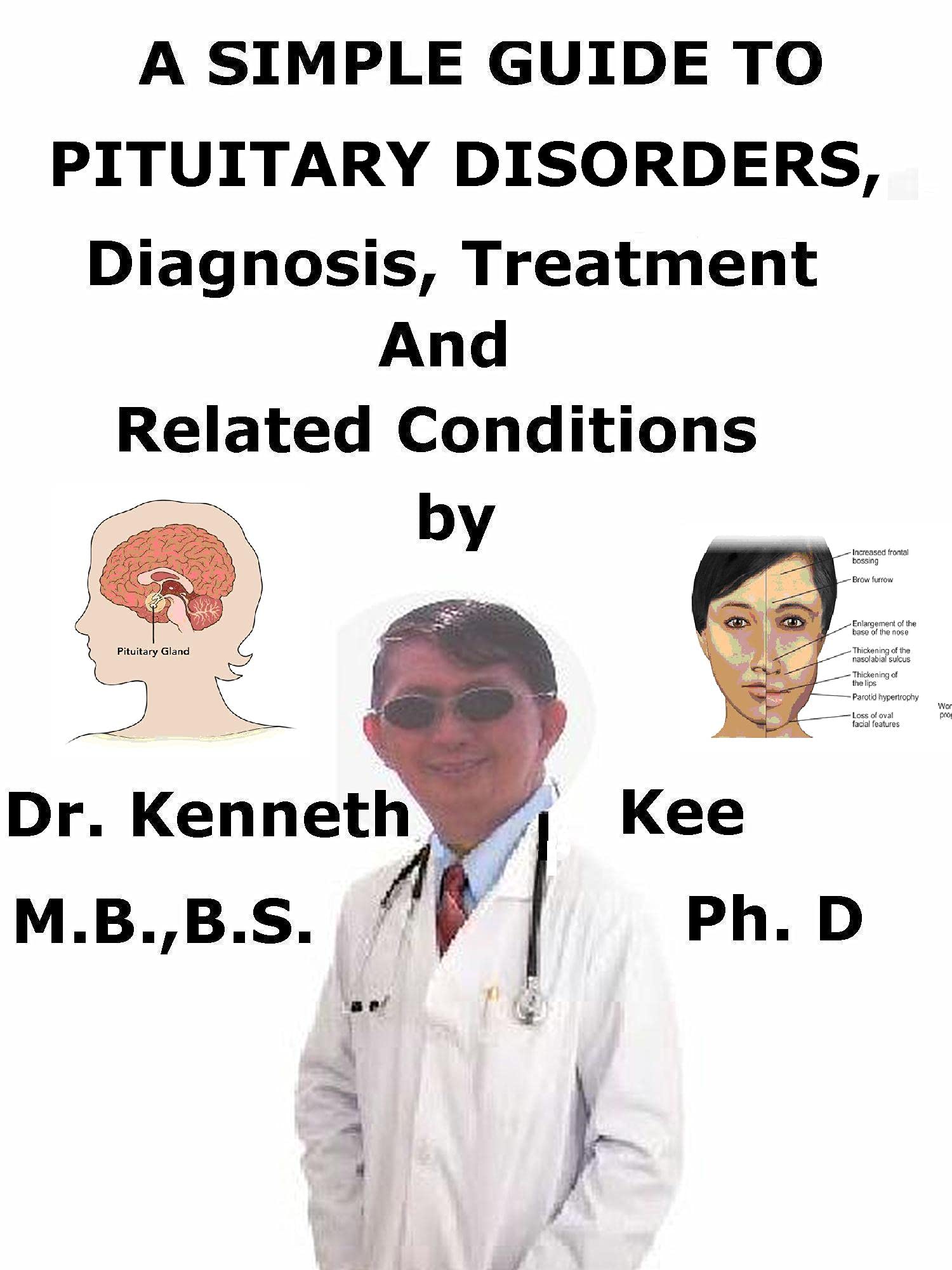 A Simple Guide To Pituitary Disorders, Diagnosis, Treatment And Related ...