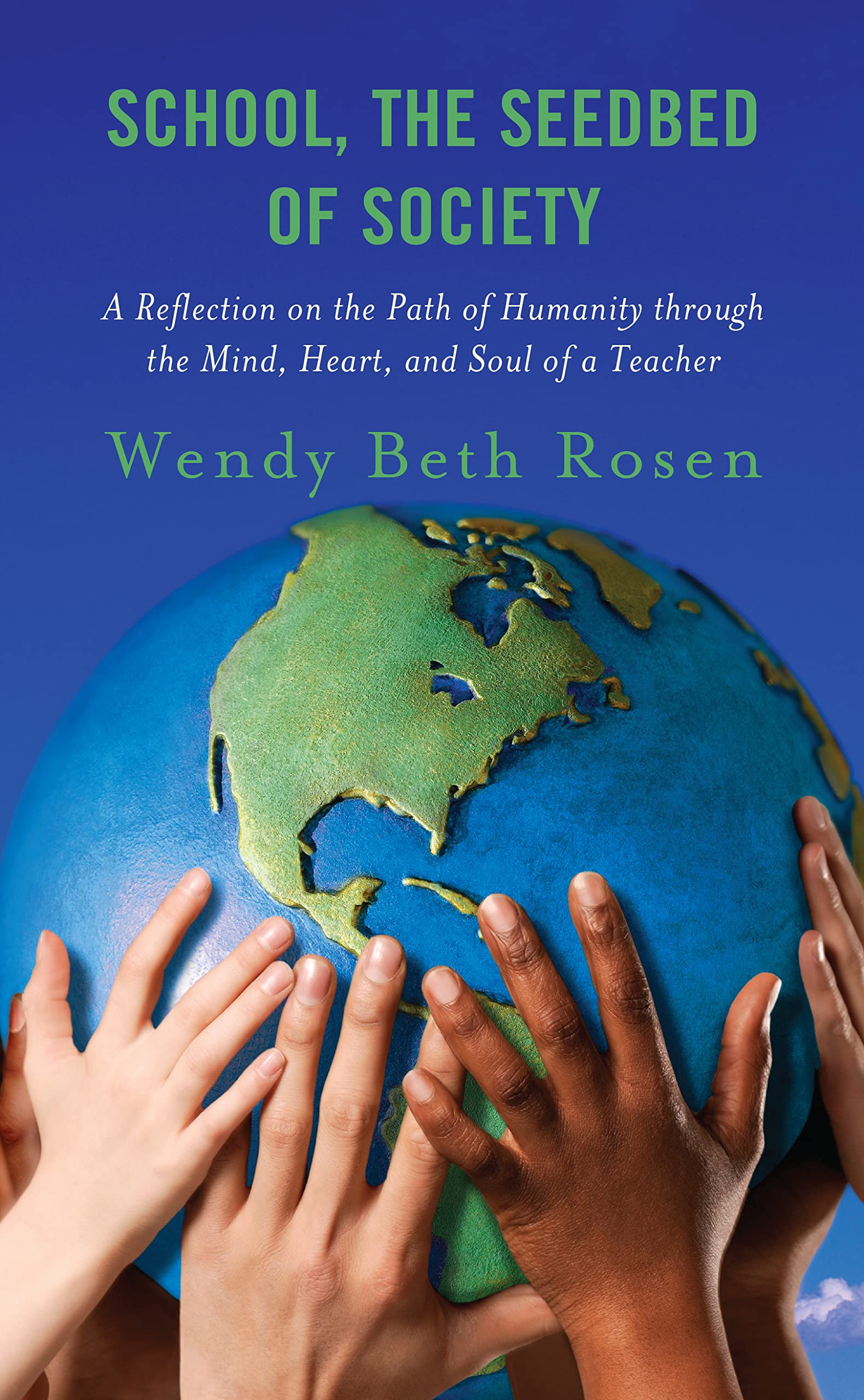 School, The Seedbed of Society by Wendy Beth Rosen | Goodreads