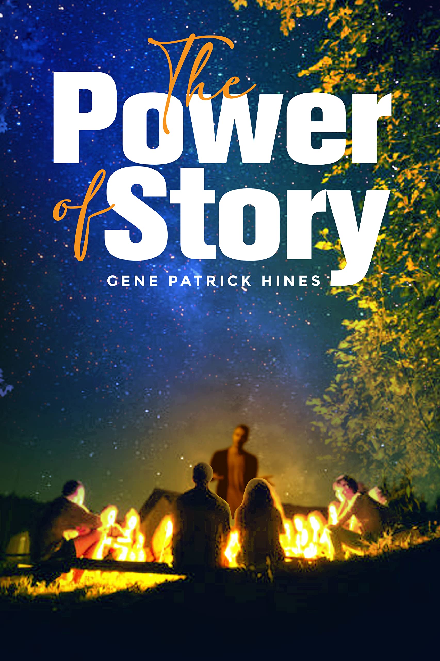 The Power of Story by Gene Patrick Hines | Goodreads