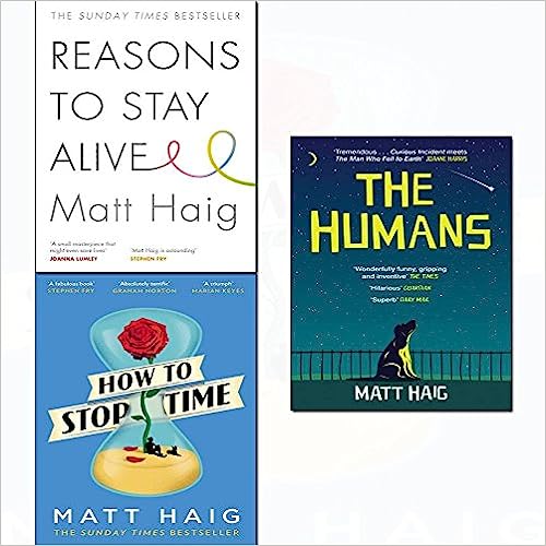 How to stop time / Reasons to stay alive / Humans by Matt Haig | Goodreads