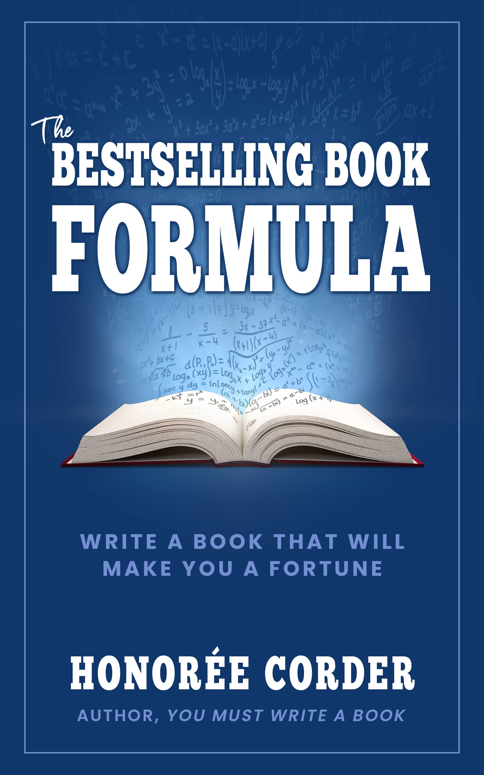 The Bestselling Book Formula: Write a Book that Will Make You a Fortune ...