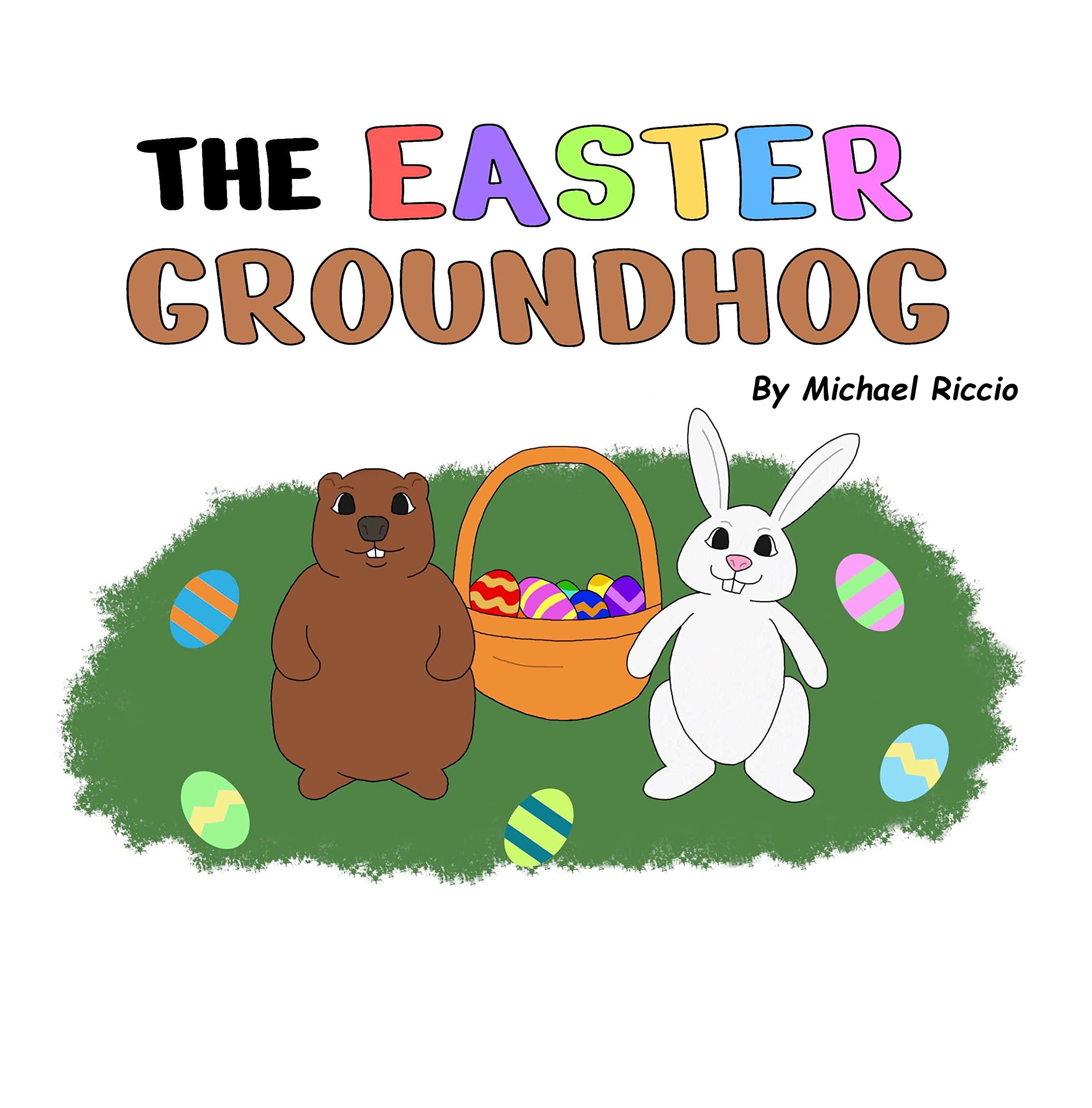 The Easter Groundhog by Michael Riccio | Goodreads