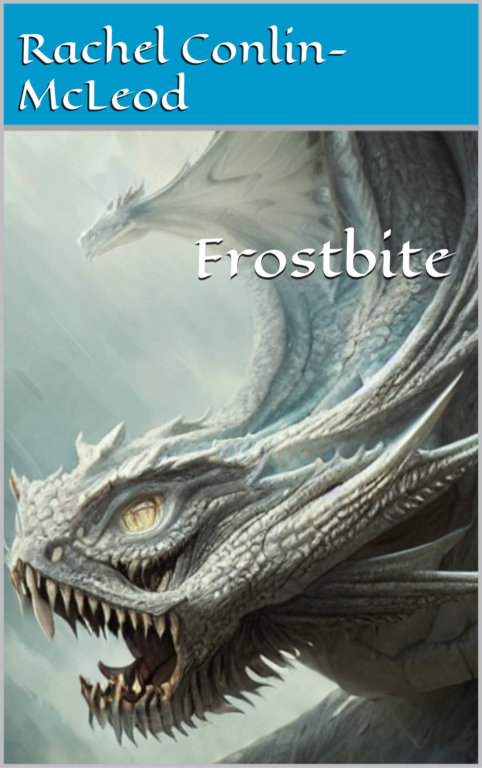 Frostbite (The Six Fellows Saga Book 1) by Rachel Conlin-McLeod | Goodreads