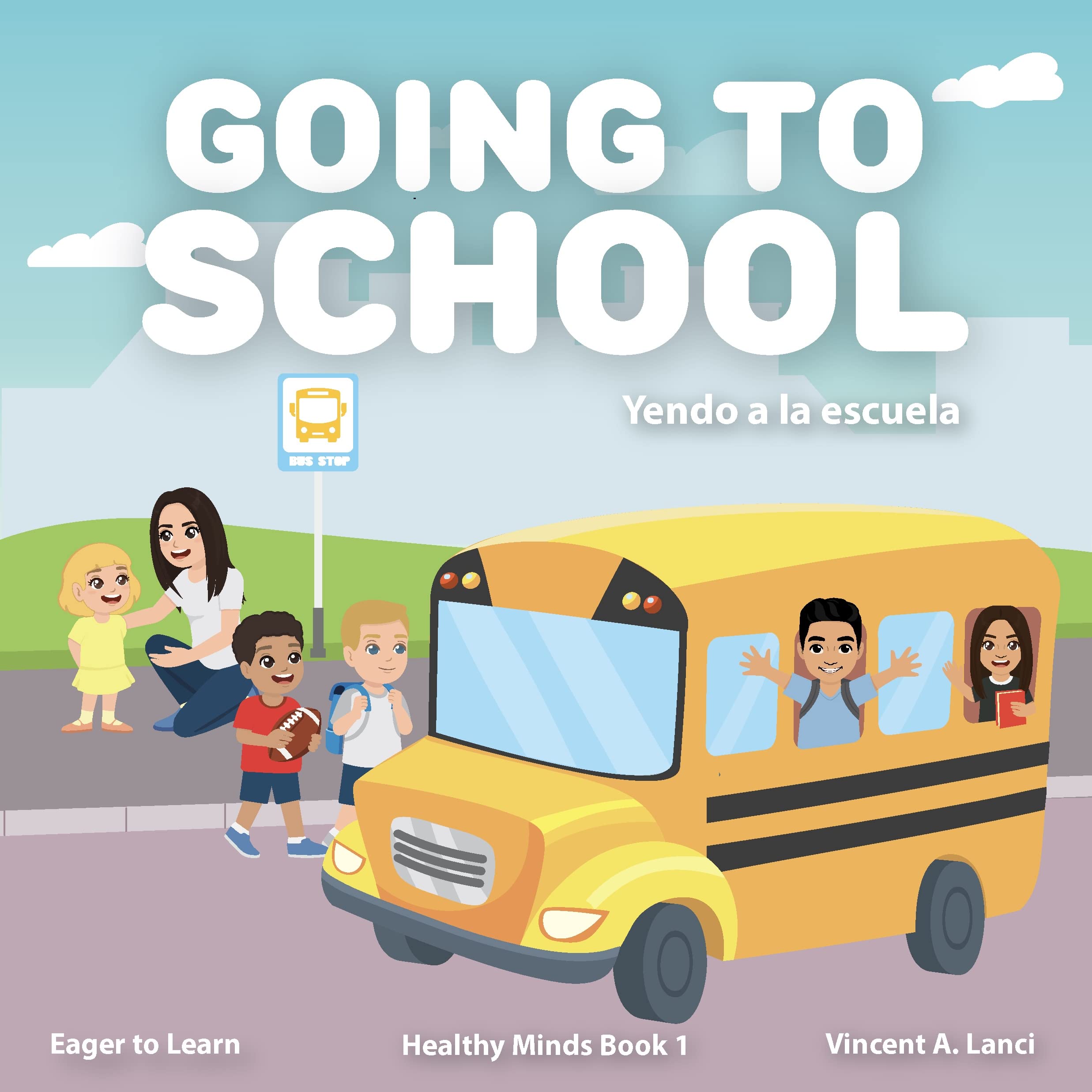 Going to School: The Official Book for Toddlers by Vincent A. Lanci ...